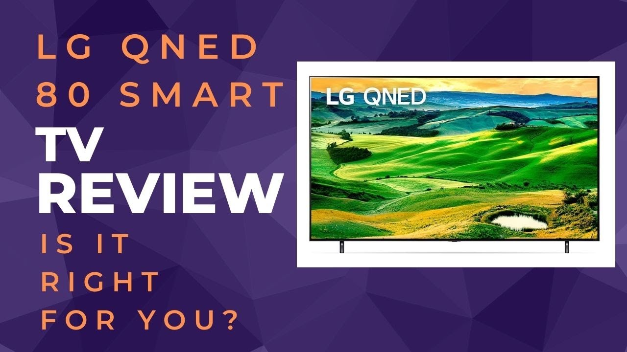 Is the LG QNED 80 Smart TV Right for You? - REVIEW - YouTube