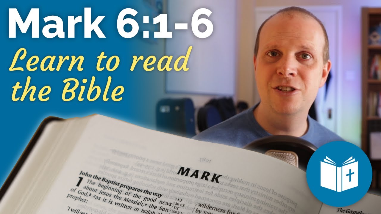 Mark 6:1-6 | Learn to read the Bible | Mark's Gospel #20 - YouTube
