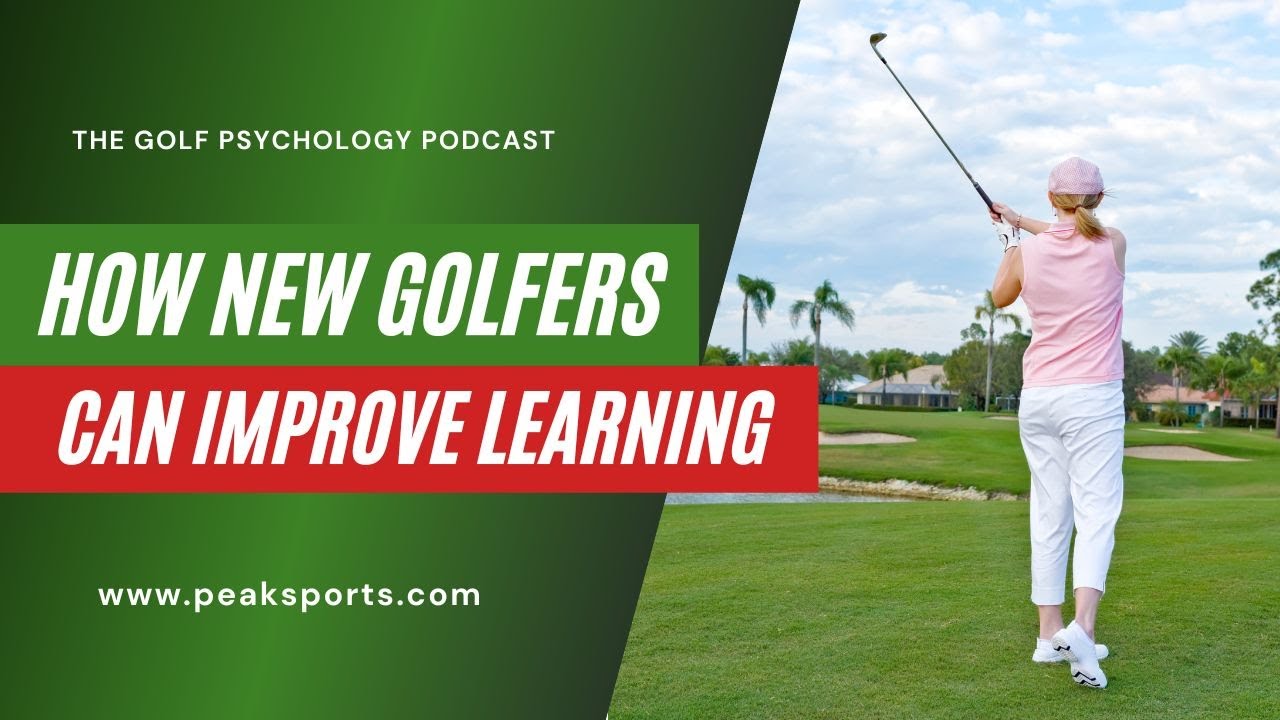 How New Golfers Can Improve Learning | Golf Psychology Tip - YouTube