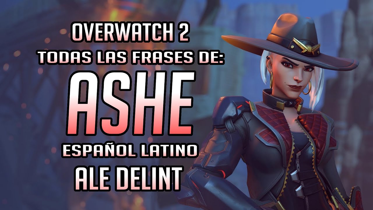 Overwatch 2 - Todas las frases de Ashe (Español Latino) - YouTube