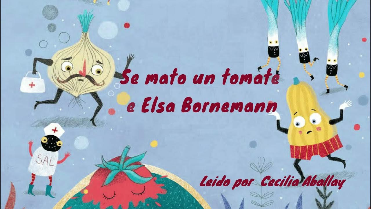 Se mato un tomate de Elsa Bornemann Leído por Aballay Cecilia - YouTube