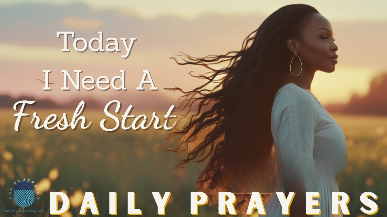 God, I Need a Fresh Start Today | Daily Prayers - YouTube