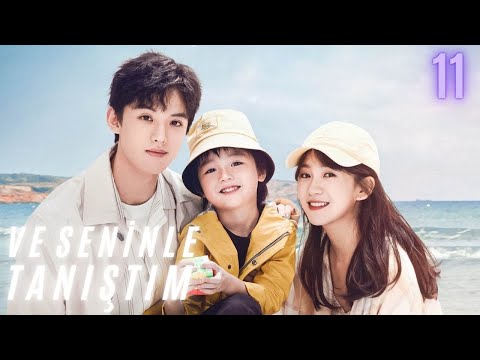 Ve Seninle Tanıştım l 11. Bölüm l Since I Met U  l Zhou Jun Wei , Jin Zi Xuan l 遇见你之后