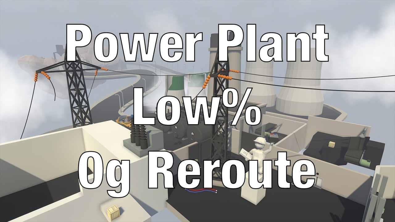 Power Plant Low% - 0 Grabs, 10:10ish | Human: Fall Flat - YouTube