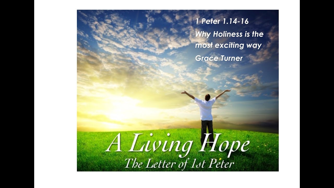 1 Peter 1 14 16 Why Holiness Is The Most Exciting Way Grace