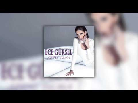 Ece Gürsel - Aptal Olma