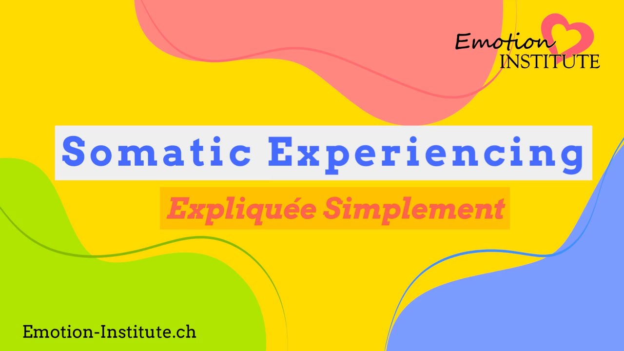 Somatic Experiencing, Simplement expliquée. - YouTube