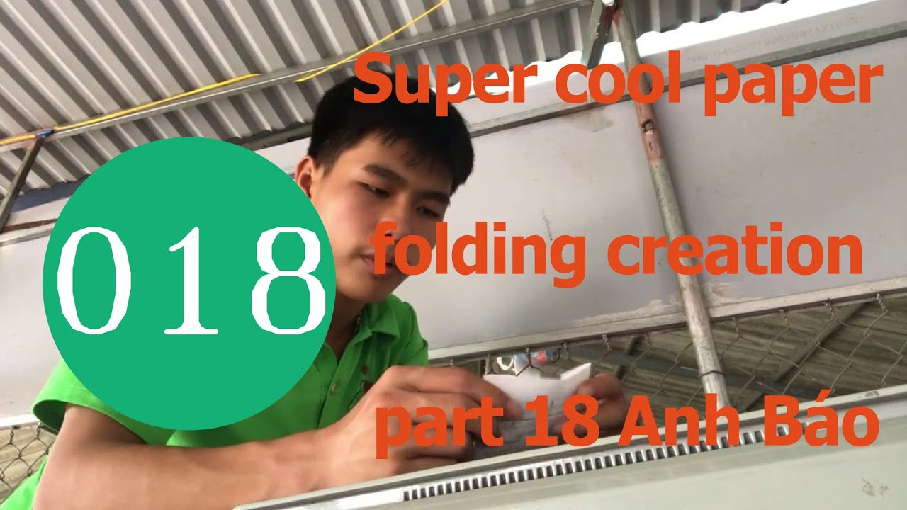 Super cool paper folding creation part 18 Anh Báo - YouTube