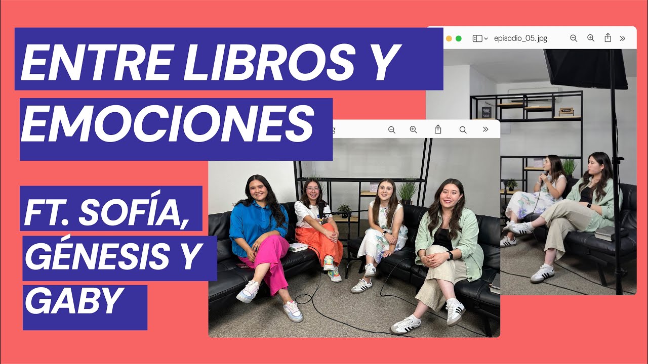 Ep. 3 Entre libros y emociones ft. Sofía Coronado, Génesis Miranda y ...