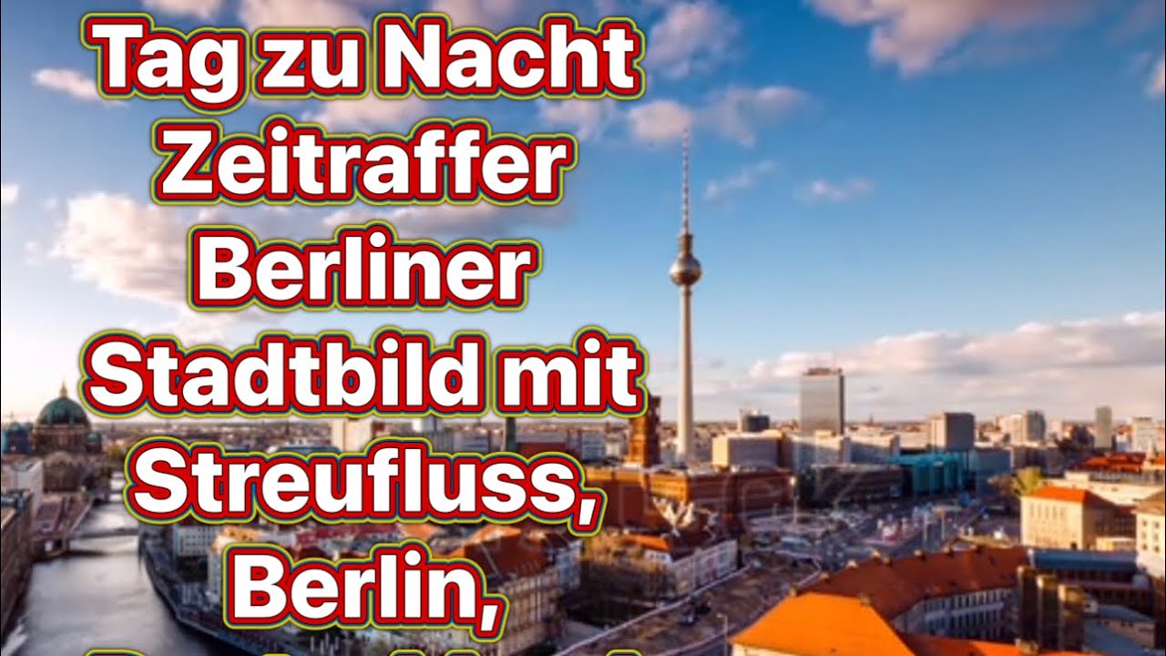 Berlin Tag zu Nacht Zeitraffer Berliner Streufluss, Berlin, Deutschland ...