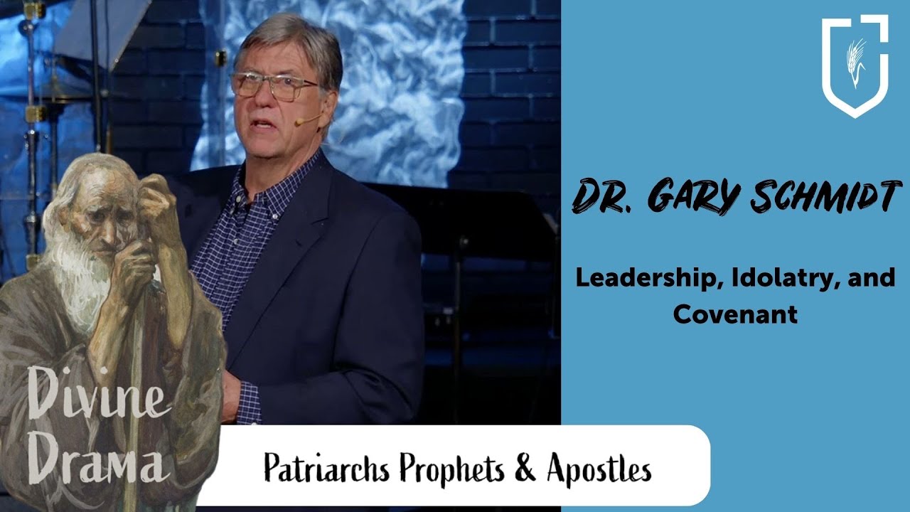 Leadership, Idolatry, and Covenant - Dr. Gary Schmidt | Community ...