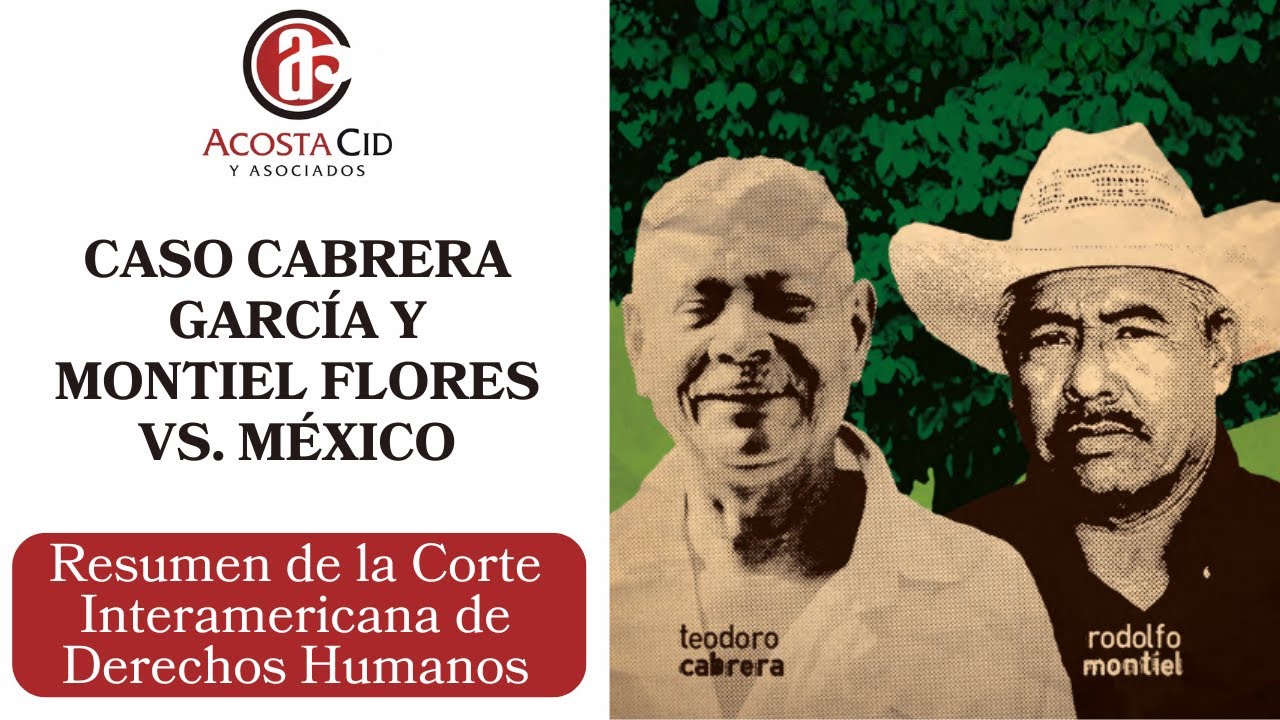 CASO CABRERA GARCÍA Y MONTIEL FLORES VS. MÉXICO - YouTube