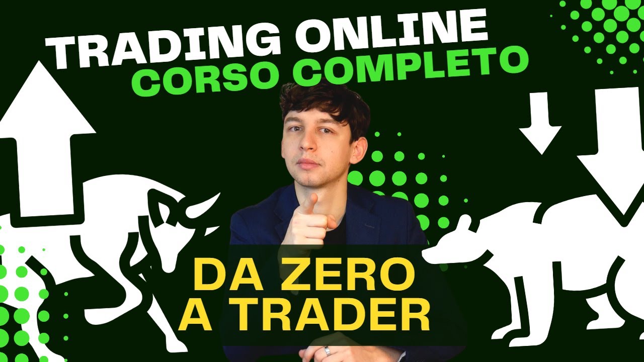 CORSO COMPLETO DI TRADING ONLINE: DA ZERO A TRADER - YouTube