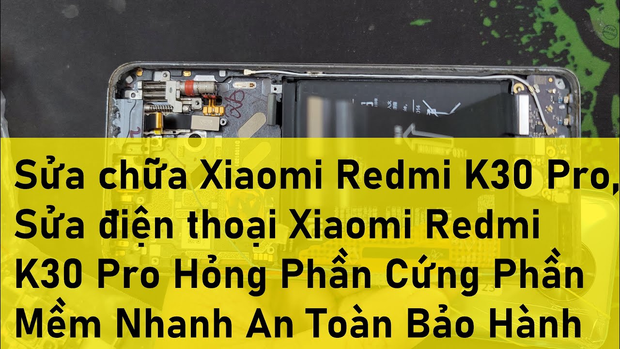 Sửa chữa Xiaomi Redmi K30 Pro, Sửa điện thoại Xiaomi Redmi K30 Pro Hỏng Phần Cứng Phần Mềm Nhanh ...