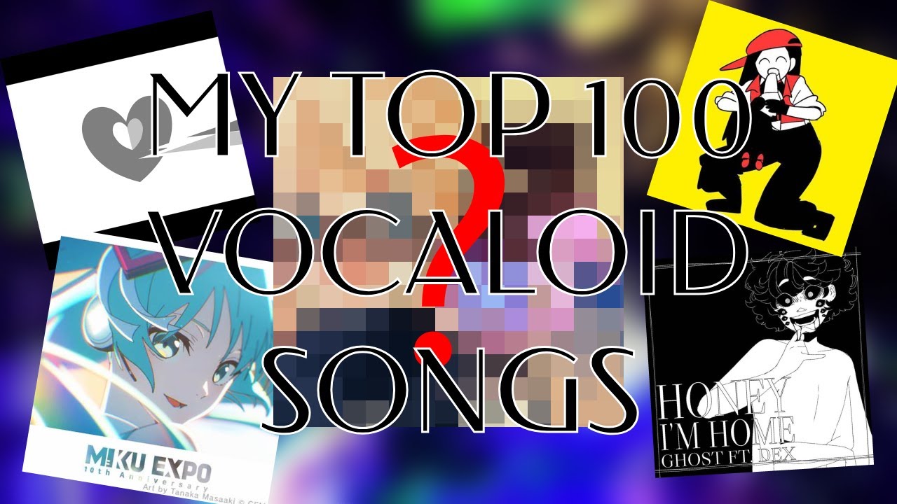 MY TOP 100 VOCALOID SONGS - YouTube