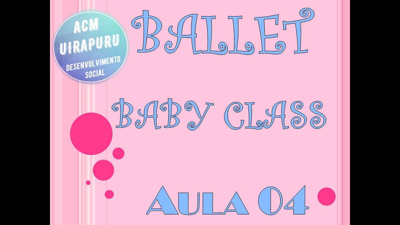 ACM Uirapuru Videoaula Ballet Baby Class 04 - YouTube