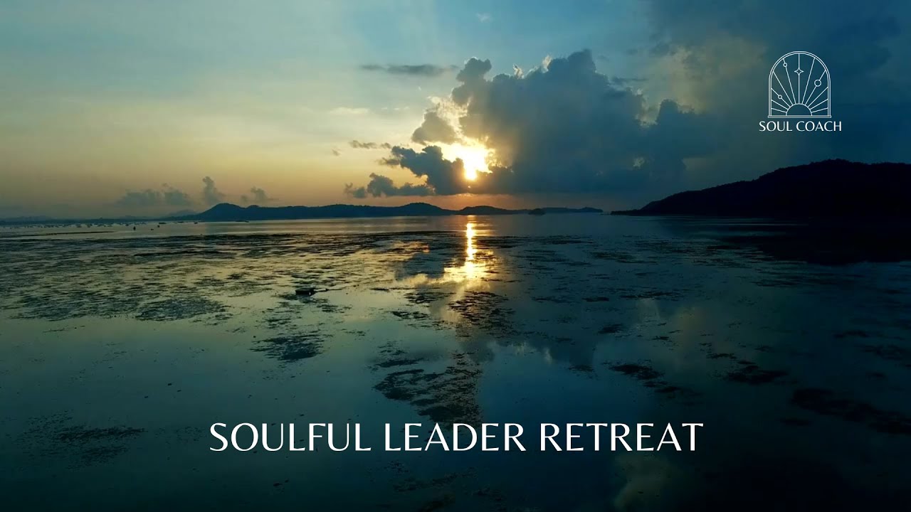 Soulful Leader Retreat (trailer) | Soul Coach - YouTube