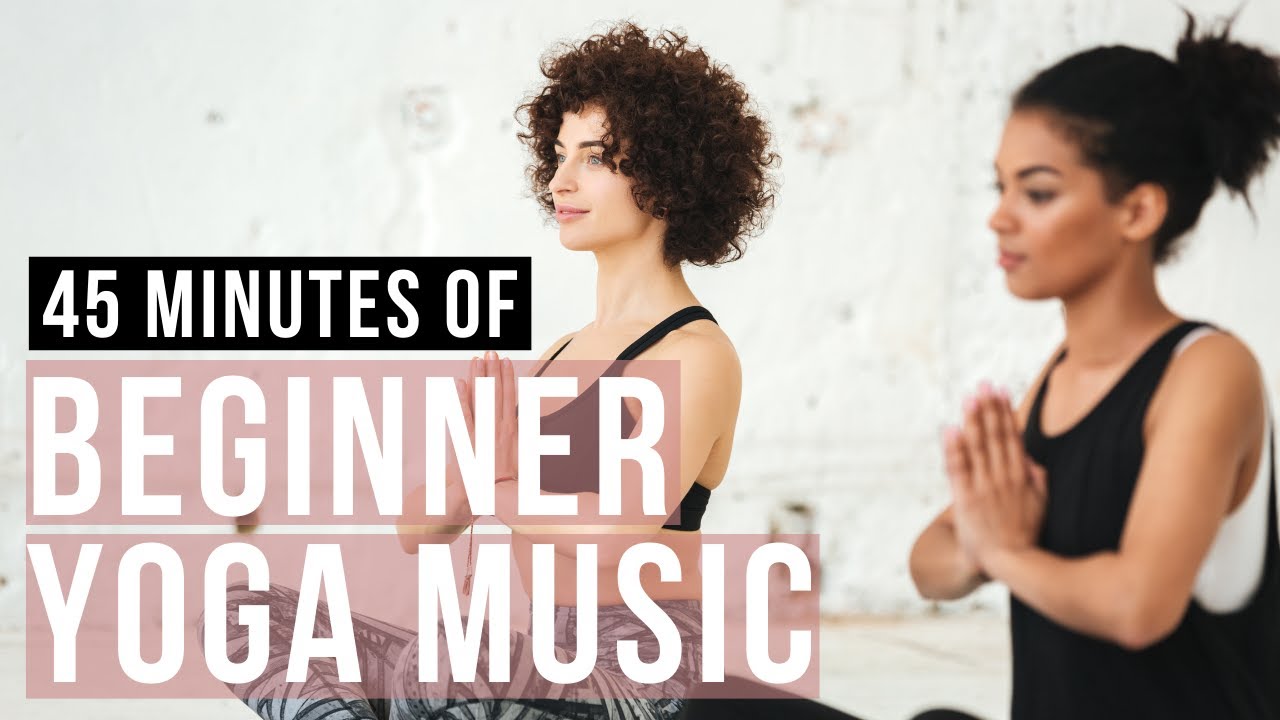 Beginner Yoga Music. 45 min of yoga songs for exercise by Songs Of Eden ...