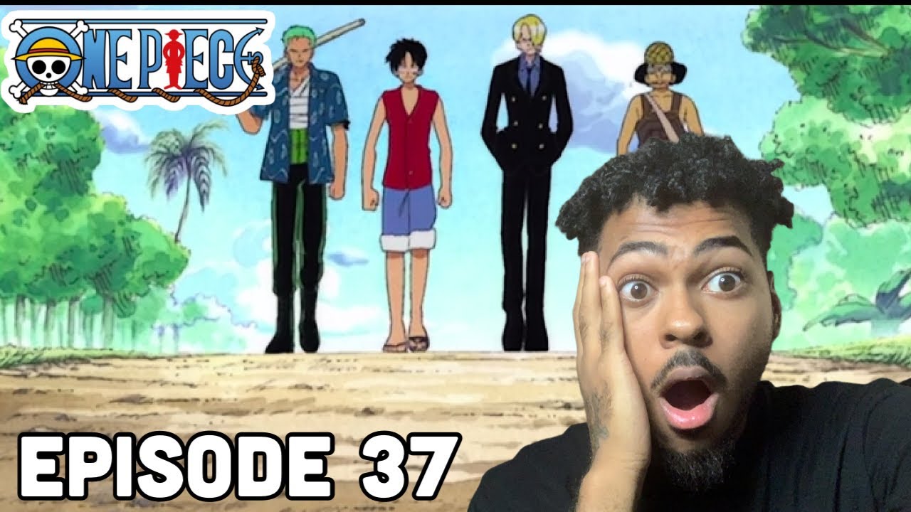 FINALLY! | ONE PIECE EPISODE 37 REACTION - YouTube