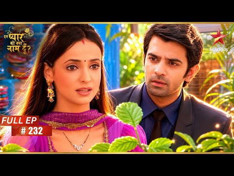 Arnav Visits Khushi's Home! | Full Ep. 232 | Iss Pyar Ko Kya Naam Doon?
