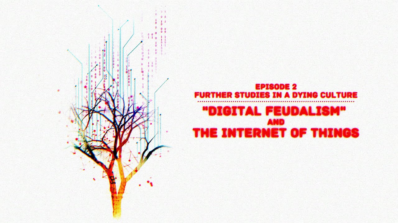 "Digital feudalism" and the internet of things (Further Studies in a ...