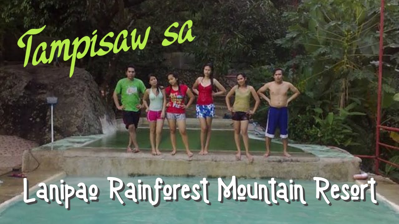 Tampisaw sa LANIPAO RAINFOREST MOUNTAIN RESORT - YouTube