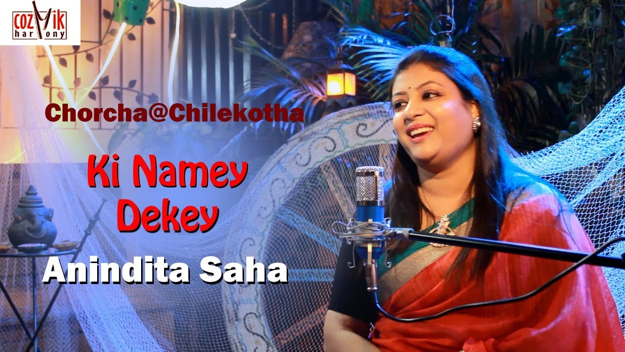 Ki Namey Deke II Anindita Saha Ii Cover II Chorcha@Chilekotha II Cozmik ...
