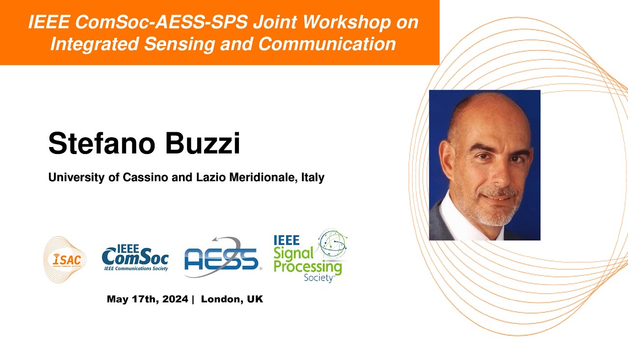 [IEEE ComSoc-AESS-SPS Joint Workshop on ISAC] 2nd Prof. Stefano Buzzi ...
