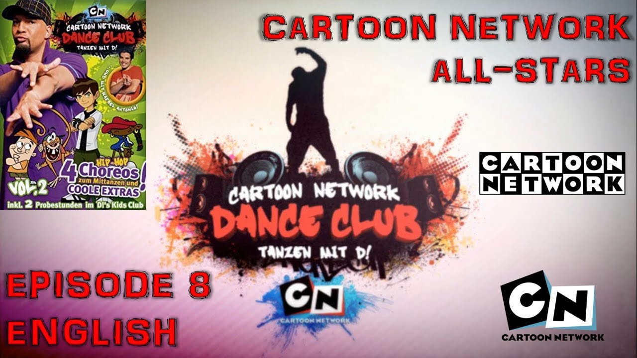 Cartoon Network Dance Club Episode 8: Cartoon Network All Stars (UK ...