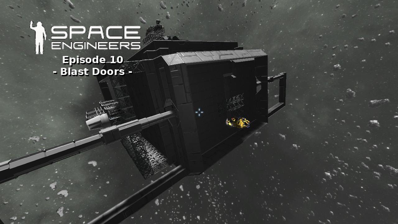 Space Engineers - Episode 10: Blast Doors - YouTube