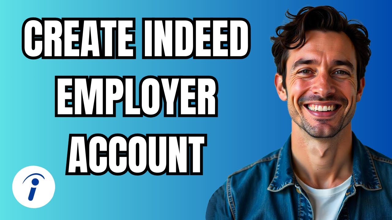 HOW TO CREATE A INDEED EMPLOYER ACCOUNT THE RIGHT WAY | FULL GUIDE ...