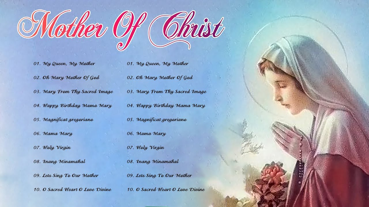 Songs to Mary, Holy Mother of God -Top 20 Marian Hymns and Catholic ...