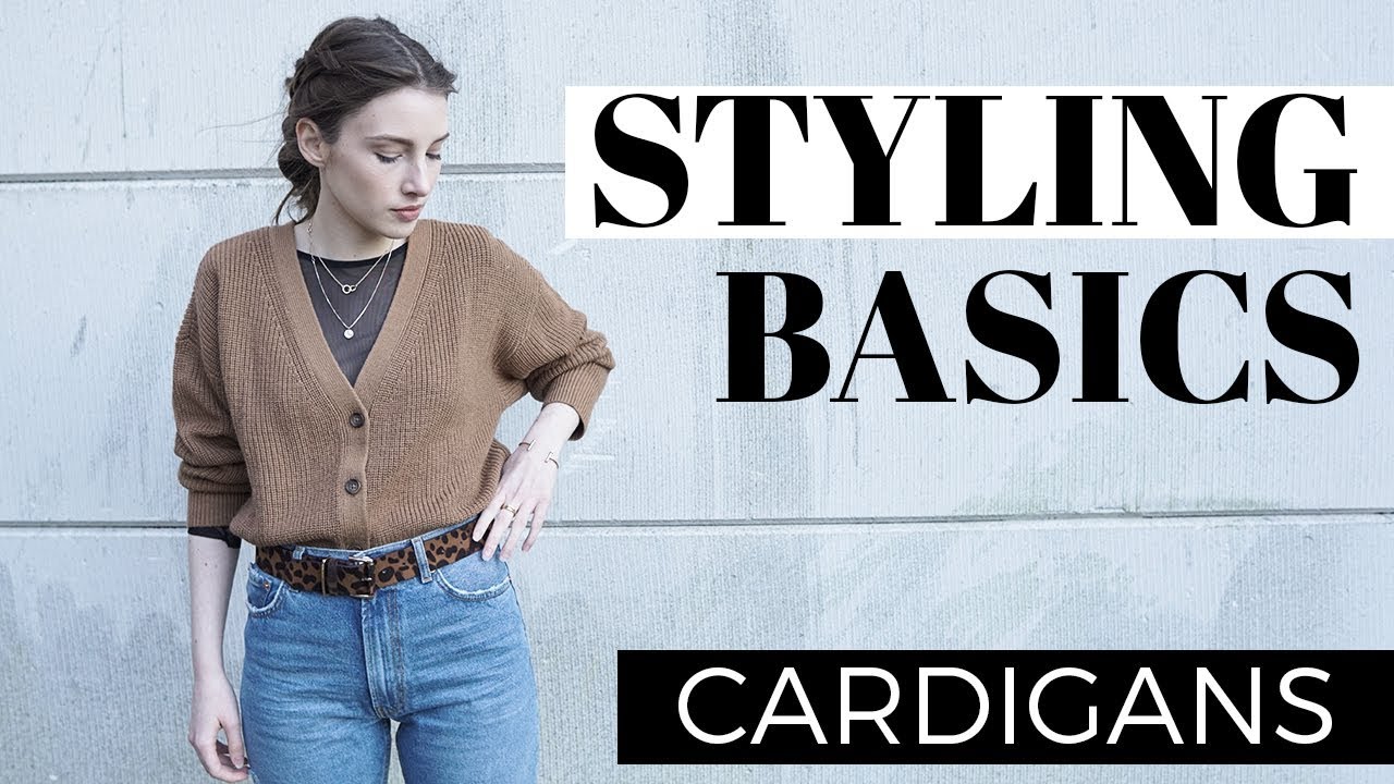 How to style basics | Cardigans | Lookbook - YouTube