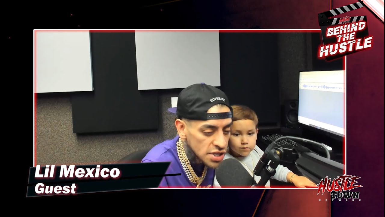 LIL MEXICO on BEHIND THE HUSTLE with Mexican Connected & Gee Love # ...