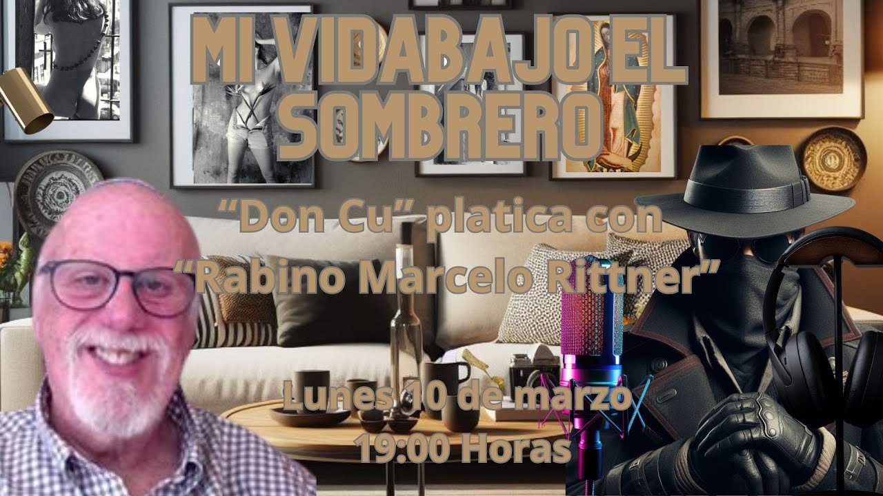 Cao. 143. "Mi Vida Bajo El Sombrero Del Rabino Marcelo Rittner" - YouTube