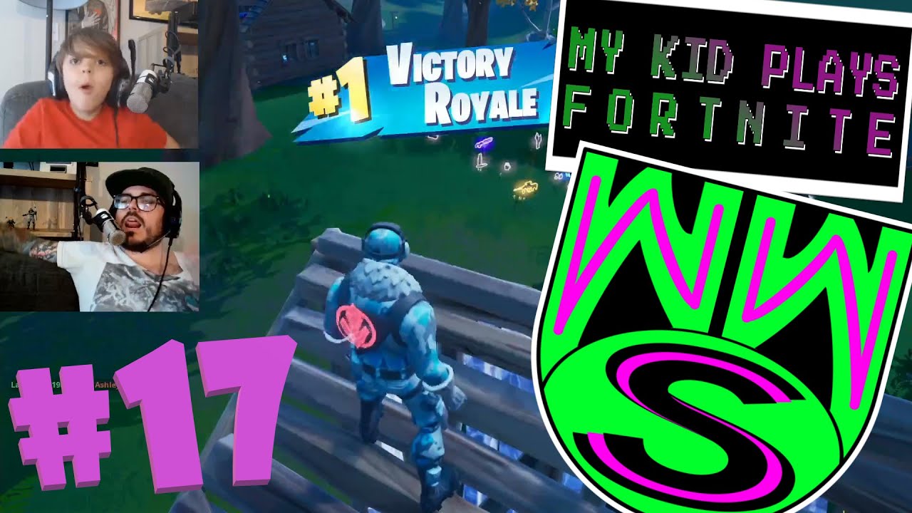 My Kid Plays Fortnite | Ep. 17 - YouTube