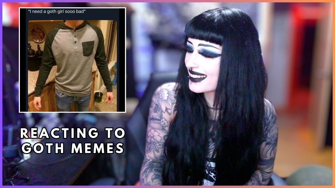 Reacting To Goth Memes | Part 1 - YouTube