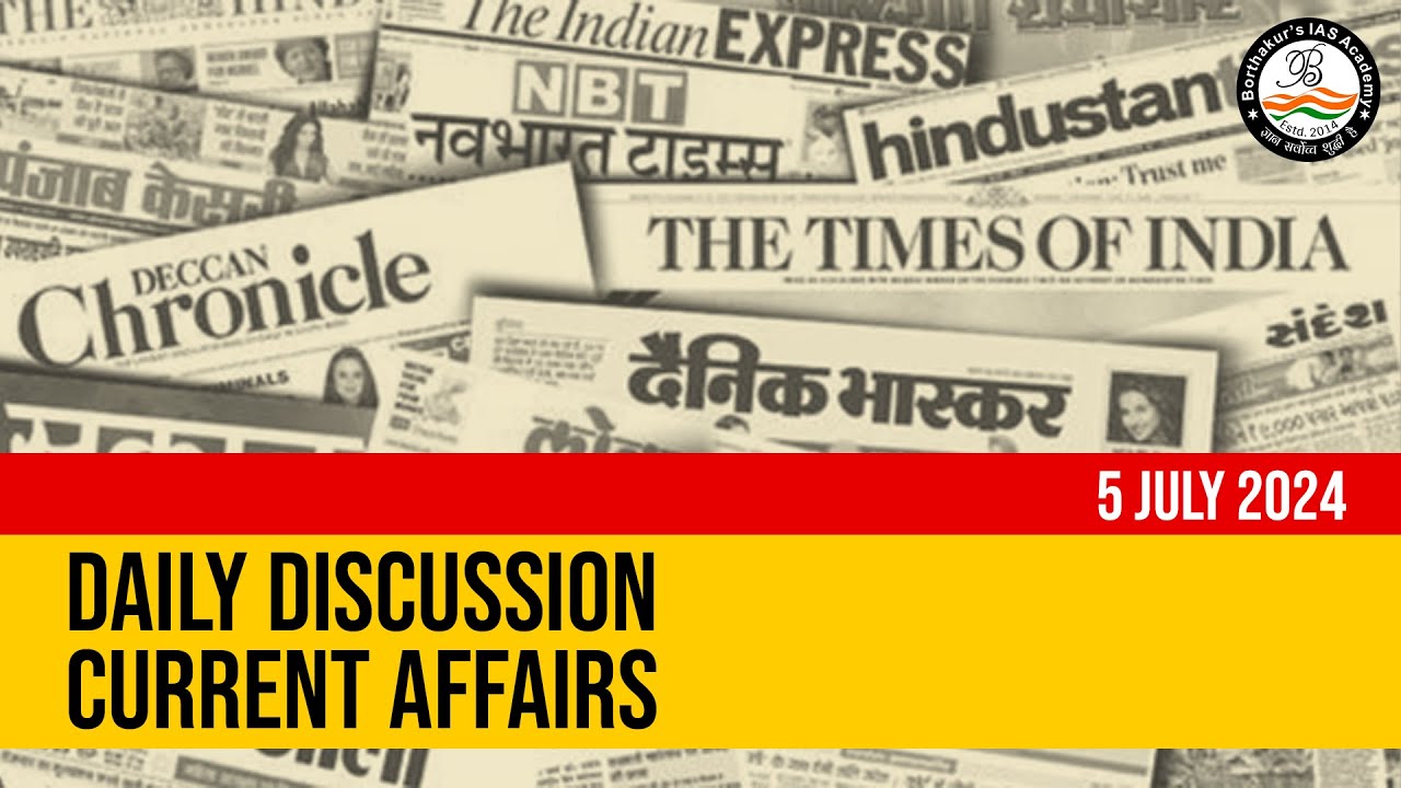 Newspaper Analysis 5th July | APSC AND UPSC COACHING| Borthakur's IAS ...