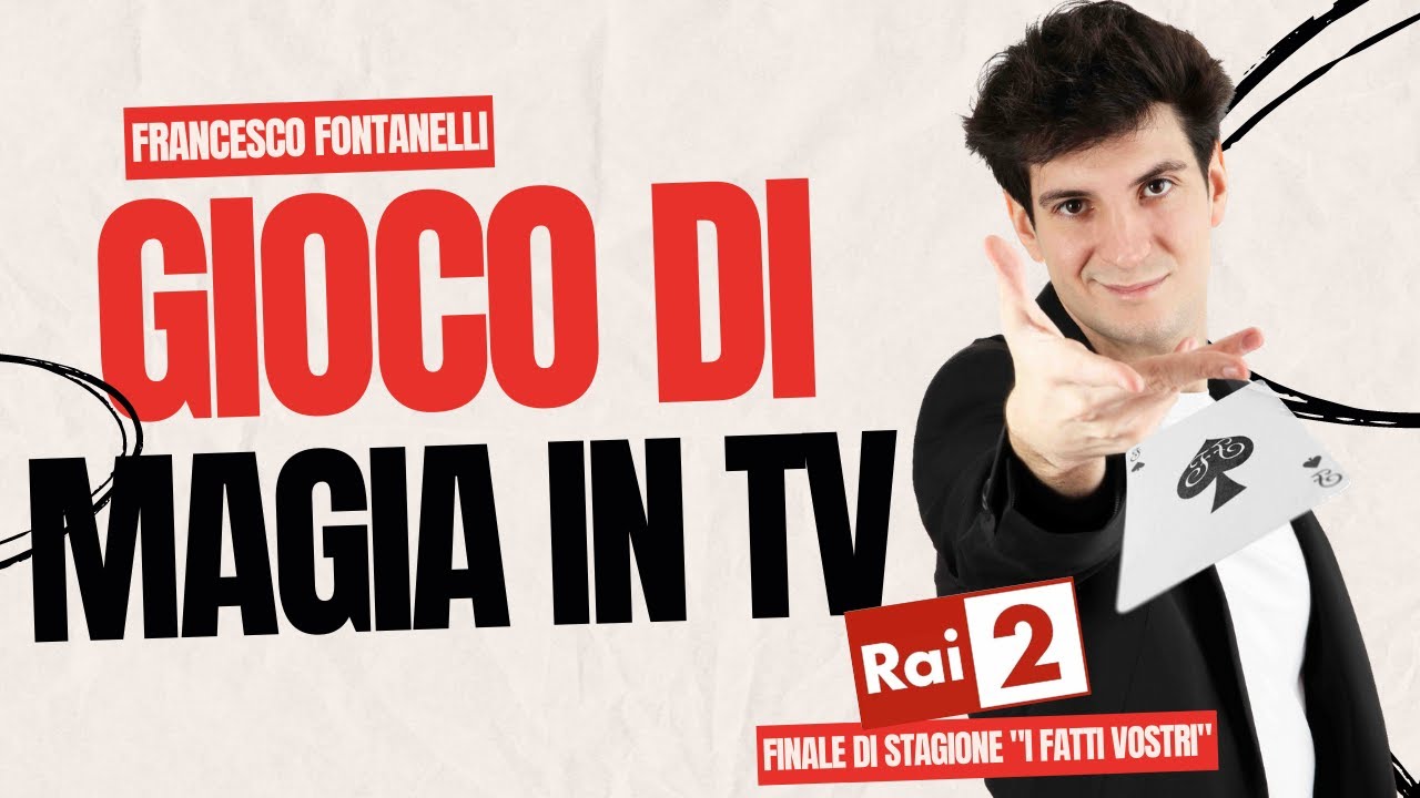 Il mago Francesco Fontanelli, Ospite su RAI 2, nel FINALE di STAGIONE ...