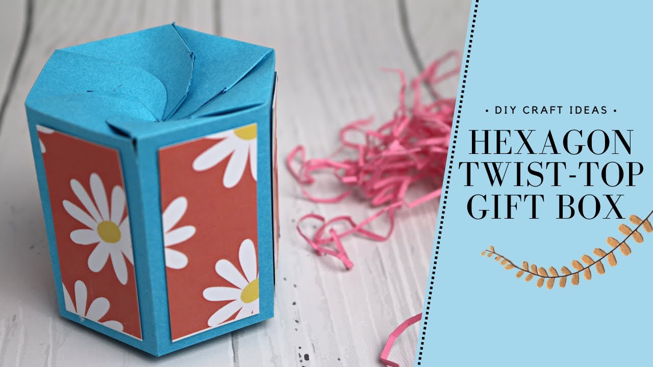 How To Make Hexagon Twist-Top Gift Box ? | Hexagon Twist Top Gift Box ...