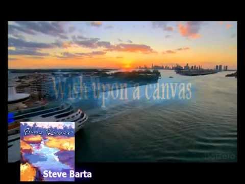 Steve Barta - Blue River - Wish upon a canvas - YouTube