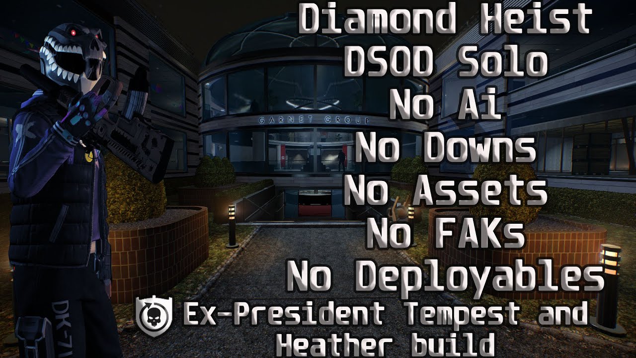 Payday 2 Diamond Heist DSOD Solo No(Ai, Downs, Assets, Deployables ...