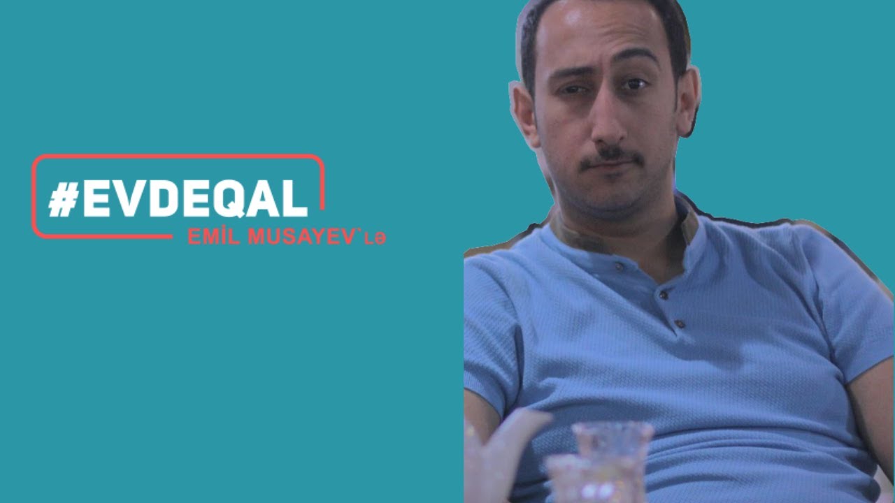 Emil MUSAYEV-lə #EVDEQAL - YouTube