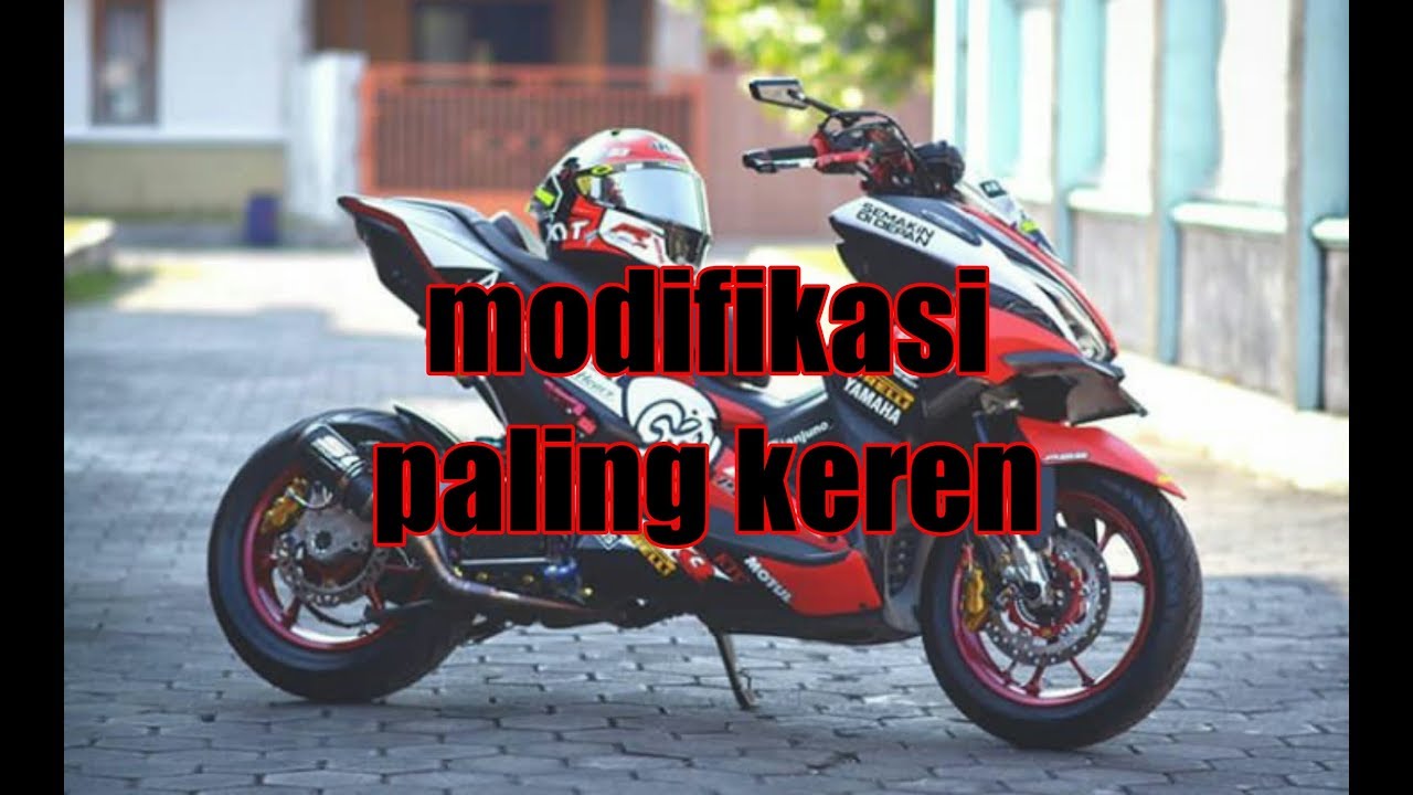 Kumpulan modifikasi Yamaha Aerox || keren banget - YouTube