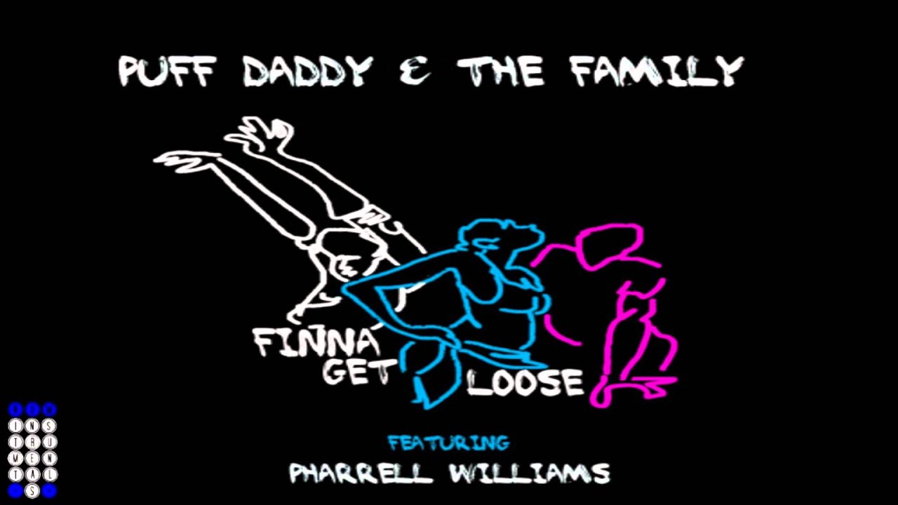 Puff Daddy & The Family Featuring Pharrell Williams - Finna Get Loose ...