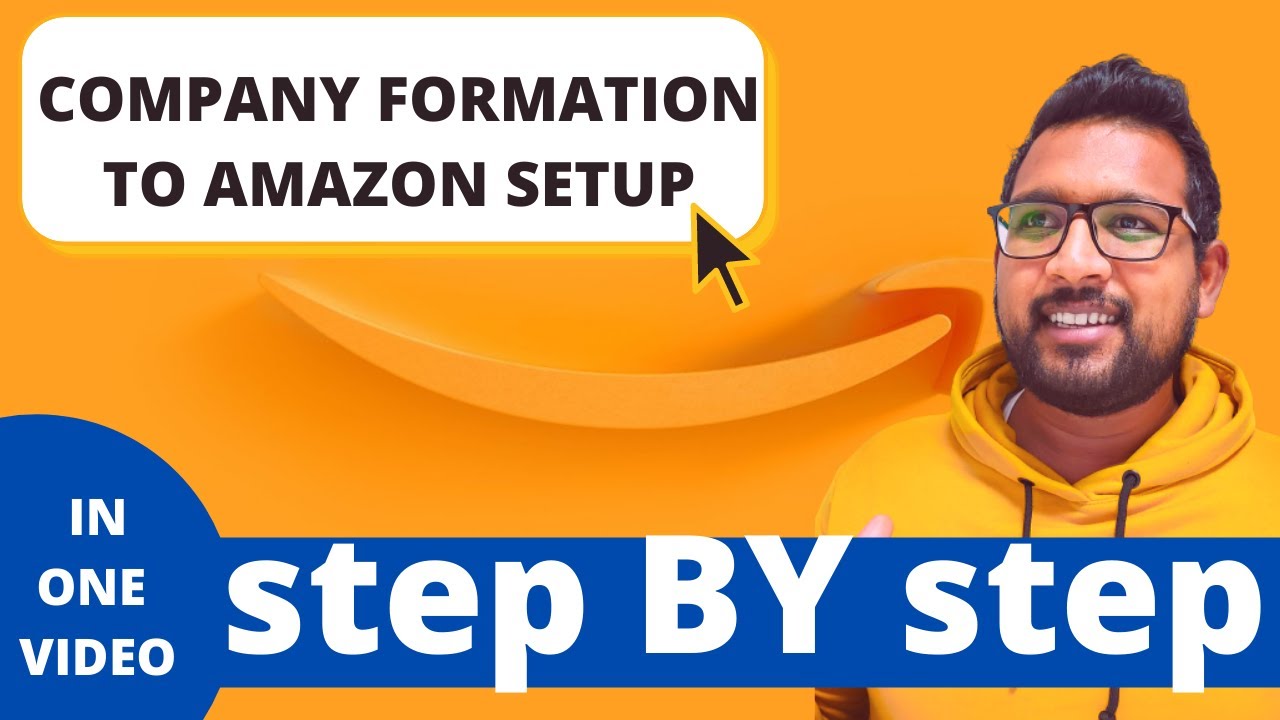 Company formation to Amazon setup | Step by Step | AMAZON UK ...
