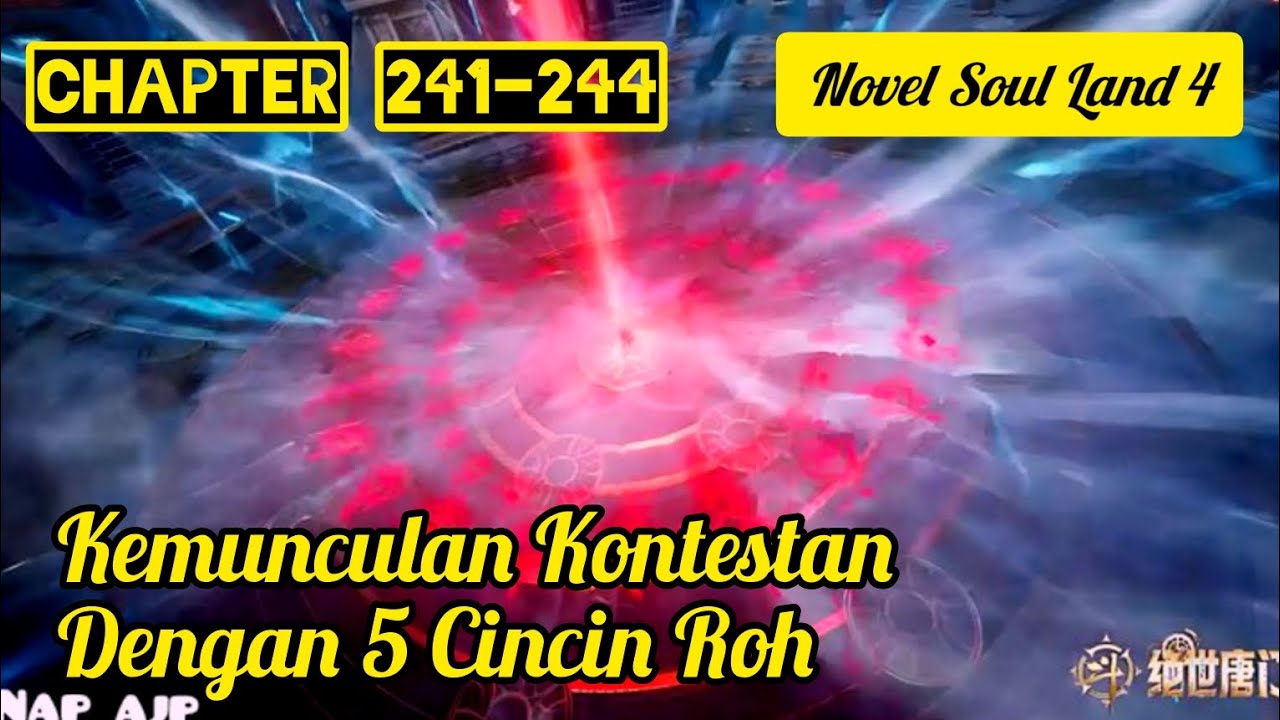 Kontestan dengan 5 Cincin Roh || Novel Soul Land 4 || Chapter 241 - 244 ...