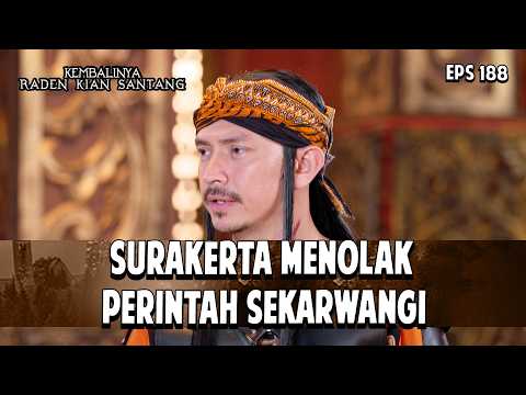 Surakerta MenolaK Perintah Sekarwangi | KEMBALINYA RADEN KIAN SANTANG | EPS. 188