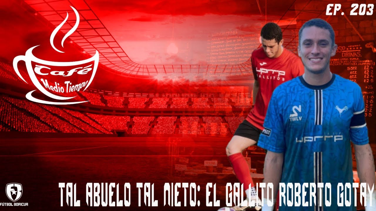 #CaféMedioTiempo T8 Ep. 203: tal abuelo tal nieto: el gallito Roberto ...