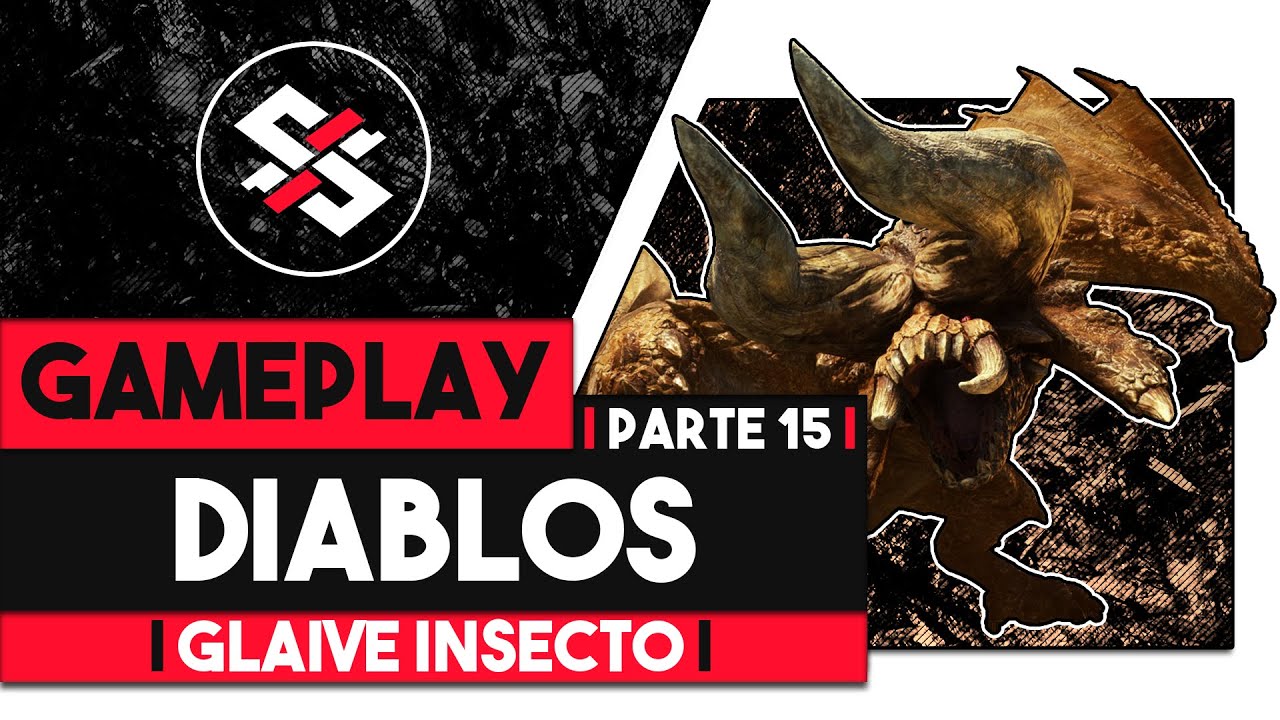 [GAMEPLAY] DIABLOS | GLAIVE INSECTO [PARTE 15] - MONSTER HUNTER WORLD ...